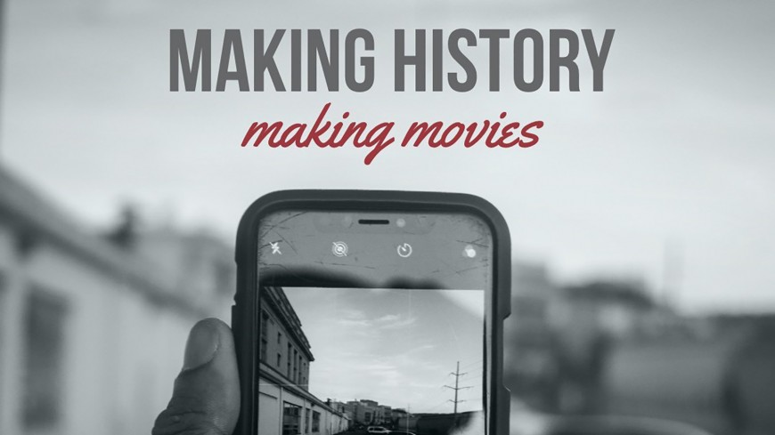 Resource - Making History: Making Movies - Into Film