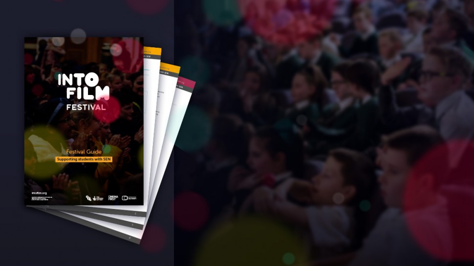 Resource - Into Film Festival Guide: SEN/ASN - Into Film