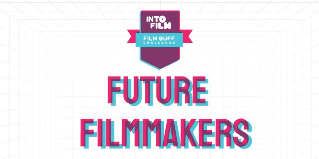 Film - Film Buff Challenge: Future Filmmakers - Secondary - Into Film