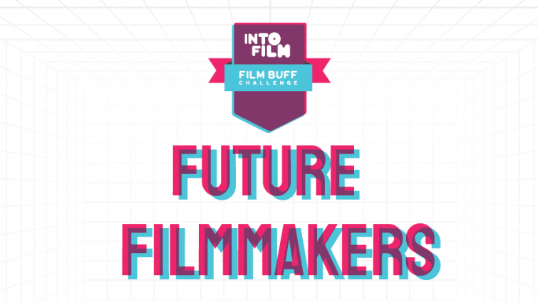 Film - Film Buff Challenge: Future Filmmakers - Primary - Into Film