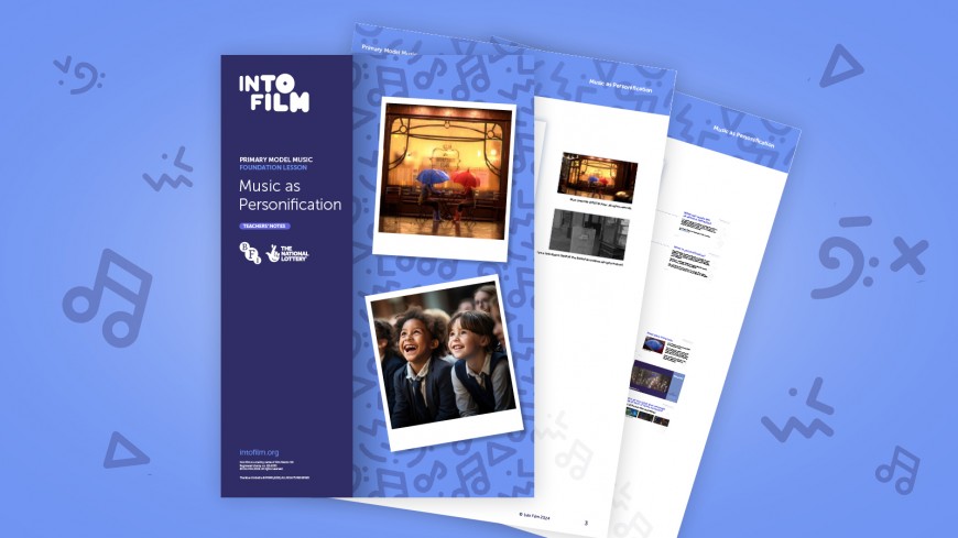 Resource - Primary Model Music: Personification - Into Film